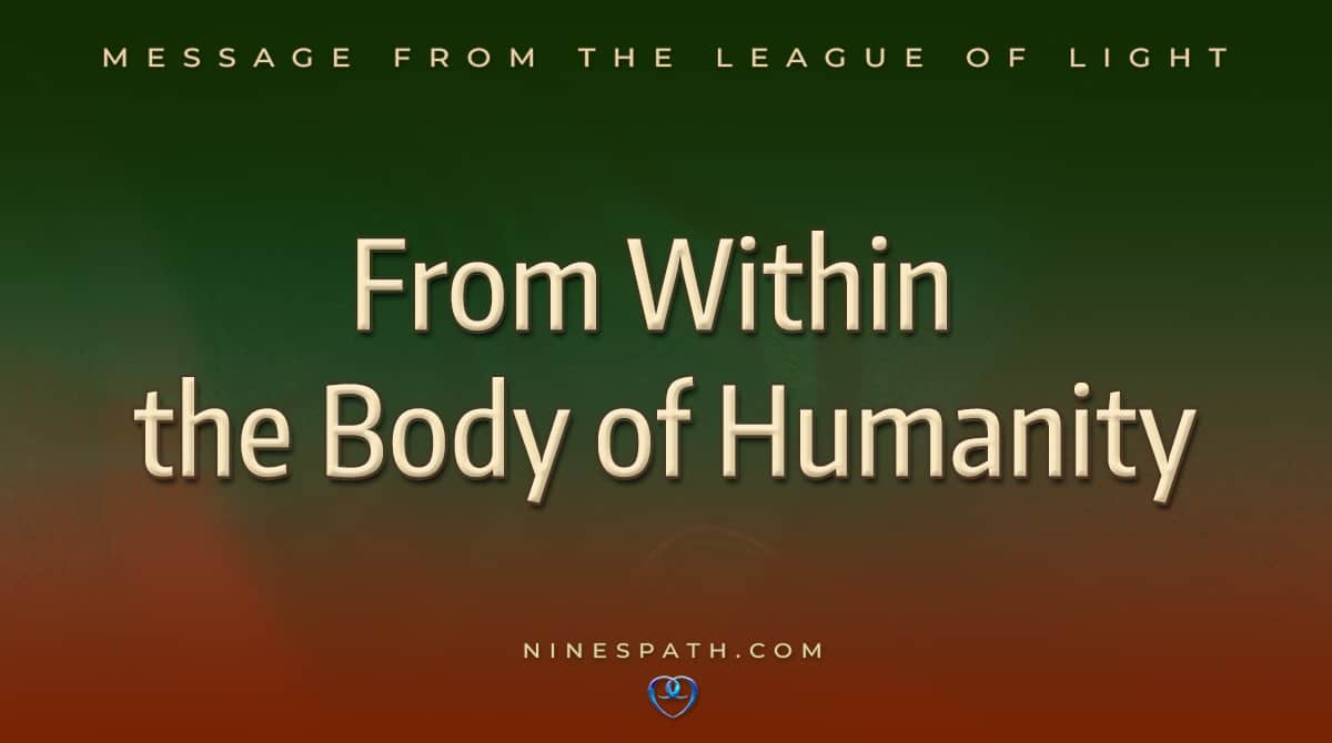 From Within the Body of Humanity | League of Light DMs | Nine's Path
